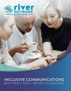 Inclusive Communications Guide: Best Practices & Broad Guidelines – River Network